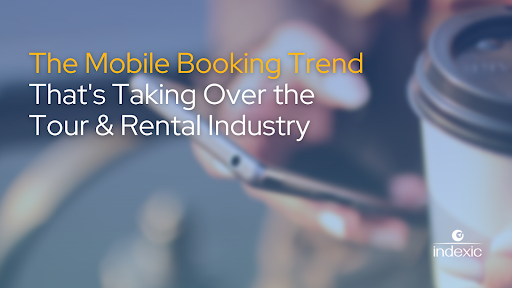 Mobile Bookings are a Standard for the Tour & Rental Industry